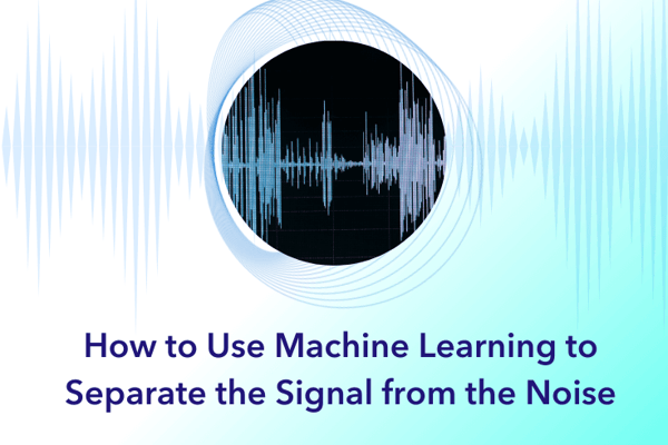 How to Use Machine Learning to Separate Signal from Noise | Skan