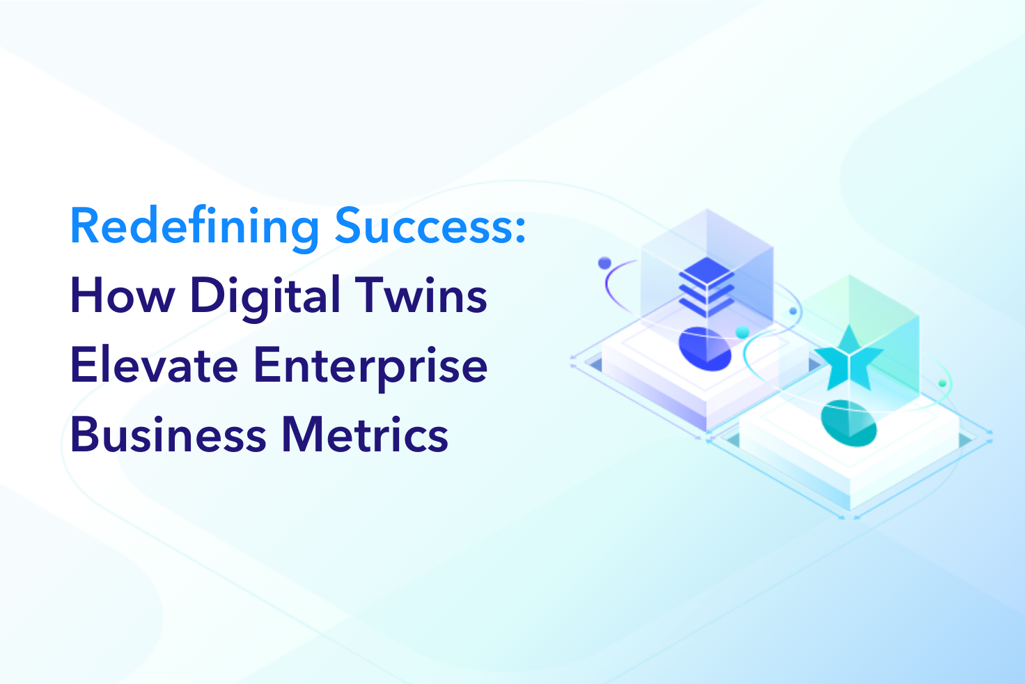 How Enterprise Digital Twins Elevate Efficiency and ROI